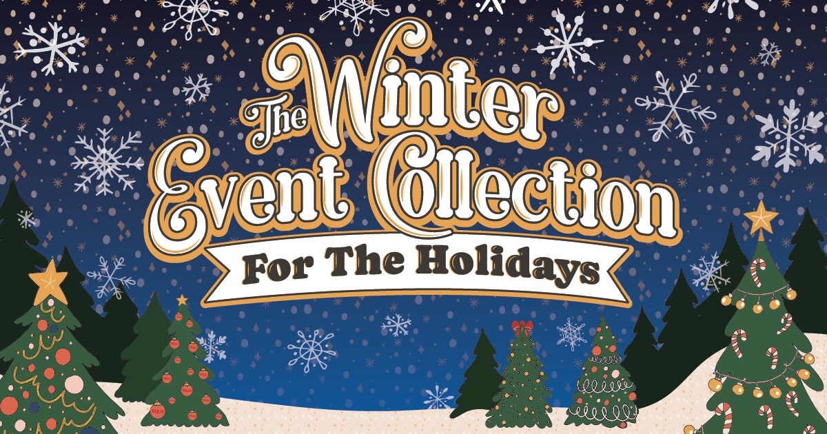 The Winter Event Collection for the Holidays | 2025